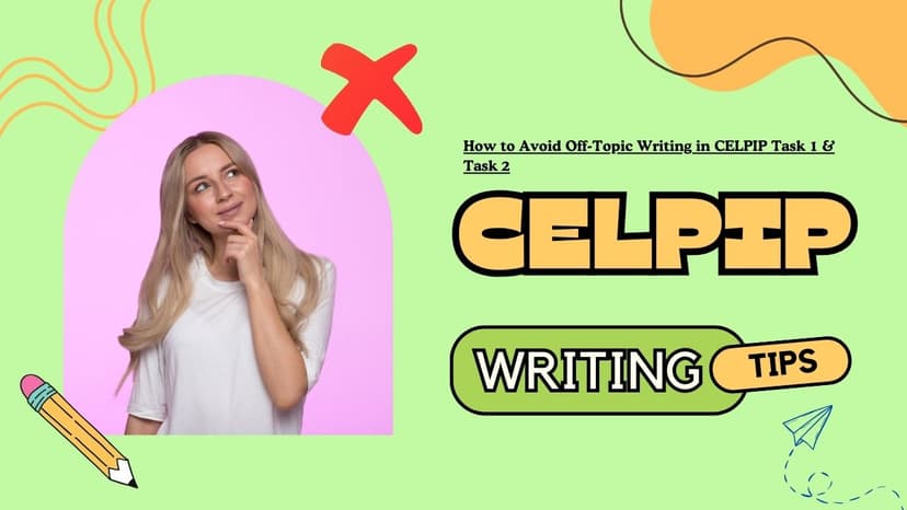 How to Avoid Off-Topic Writing in CELPIP Task 1 & 2 – Stay Focused ...