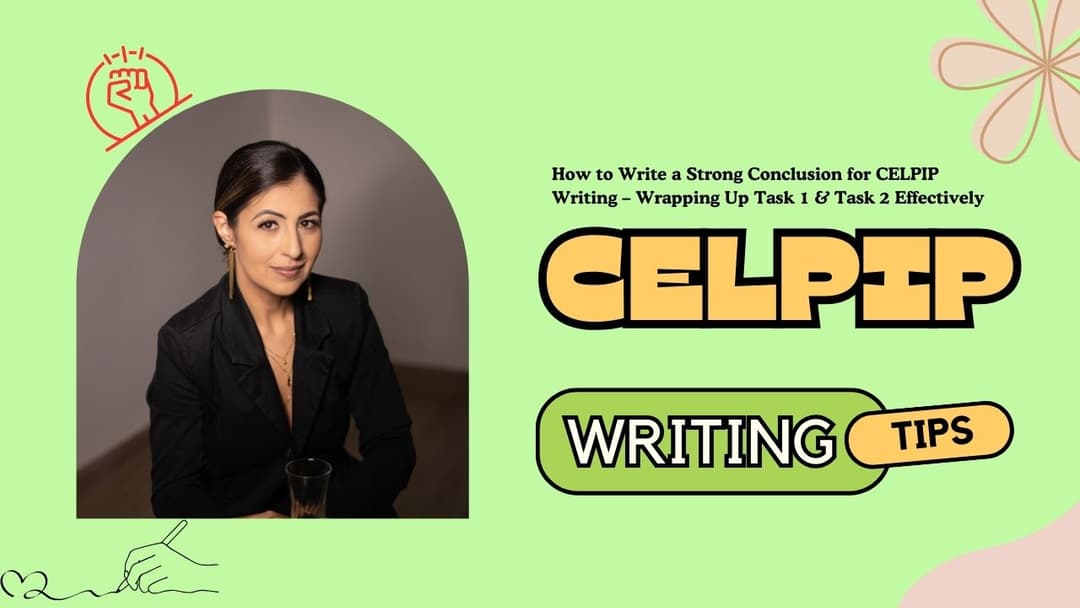 How to Write a Strong Conclusion for CELPIP Writing – Task 1 & Task 2 Tips